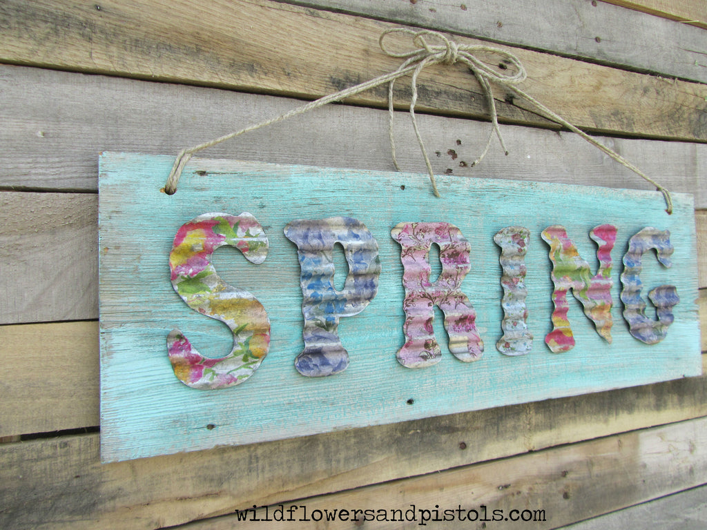 Barn Wood Corrugated Tin Spring Sign – Wildflowers & Pistols